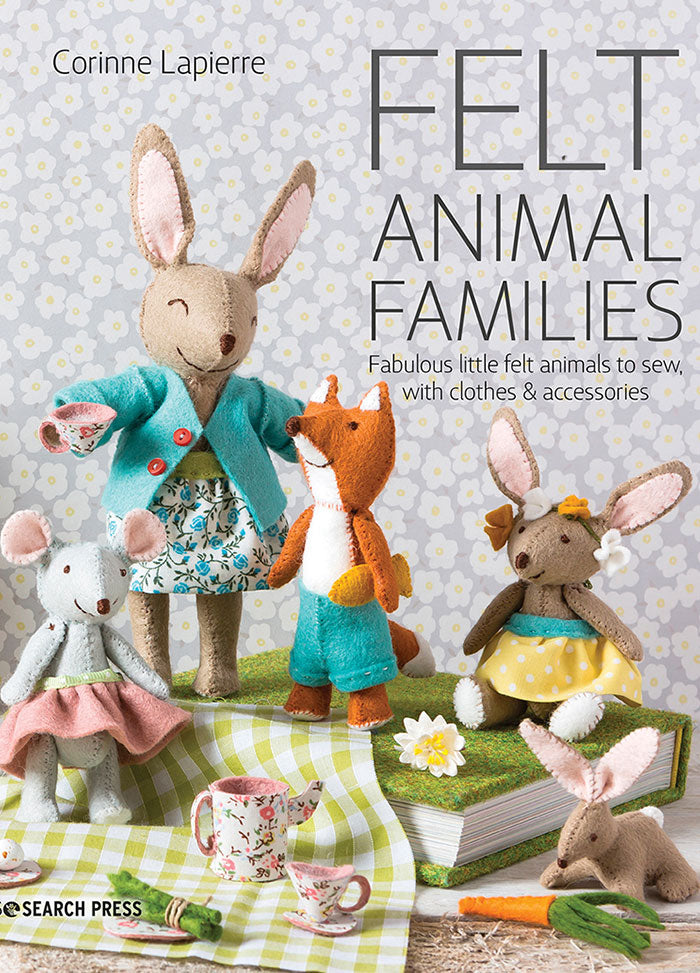 Felt Animal Families – Craft Book by Corinne Lapierre | Morris & Sons